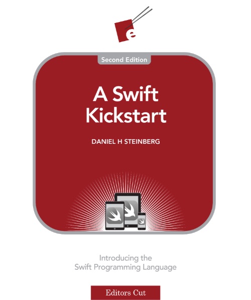 A Swift Kickstart, Second Edition: Introducing the Swift Programming ...